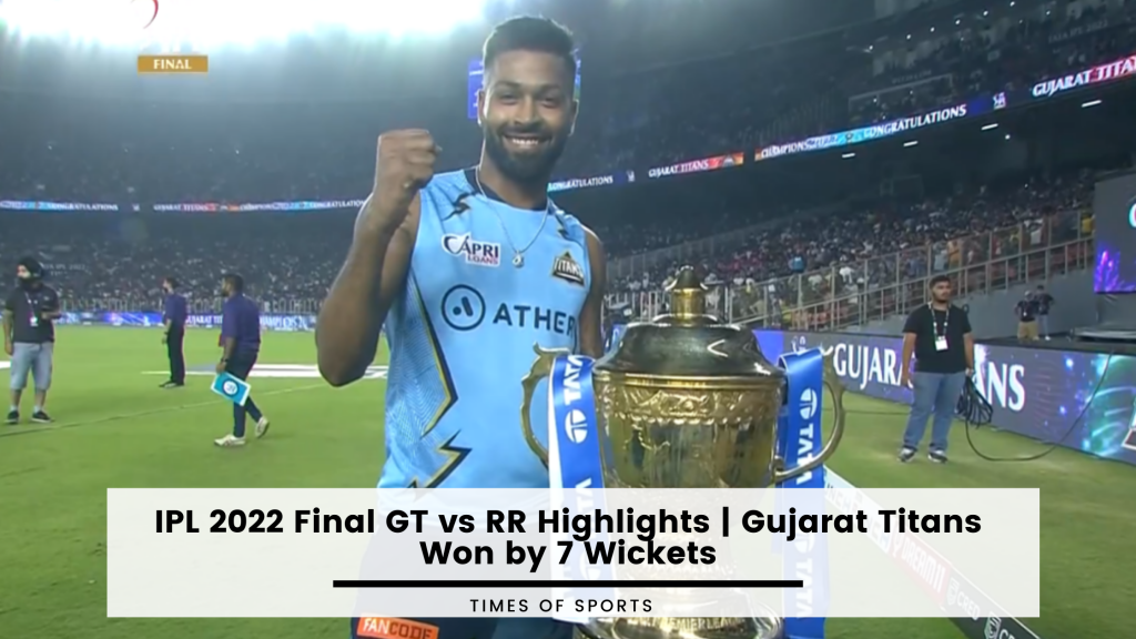 IPL 2022 Final GT vs RR Highlights | Gujarat Titans Won by 7 Wickets