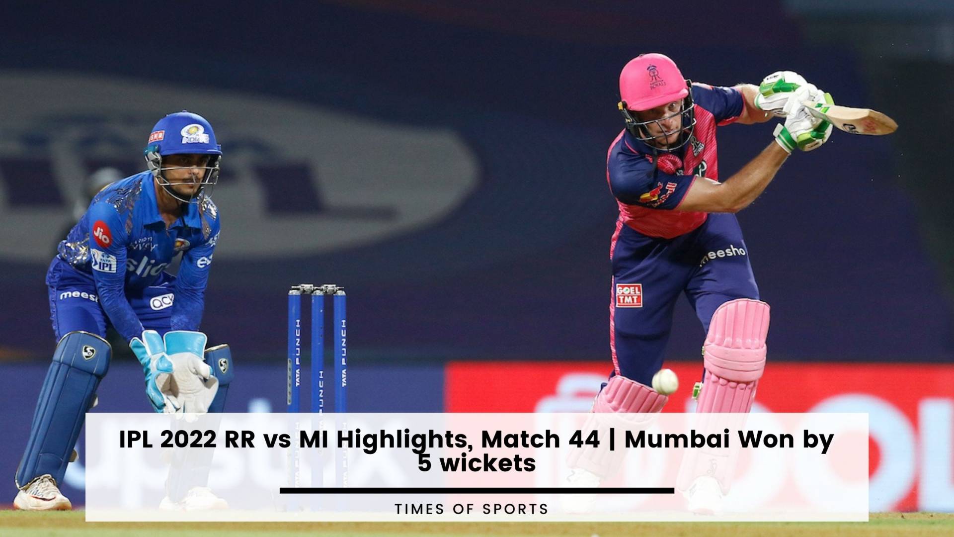 IPL 2022 RR vs MI Highlights, Match 44 | Mumbai Won by 5 wickets