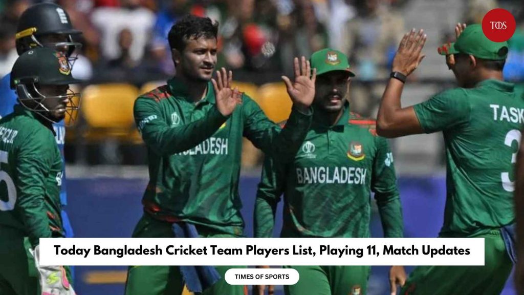 Today Bangladesh Cricket Team Players List, Playing 11, Match Updates